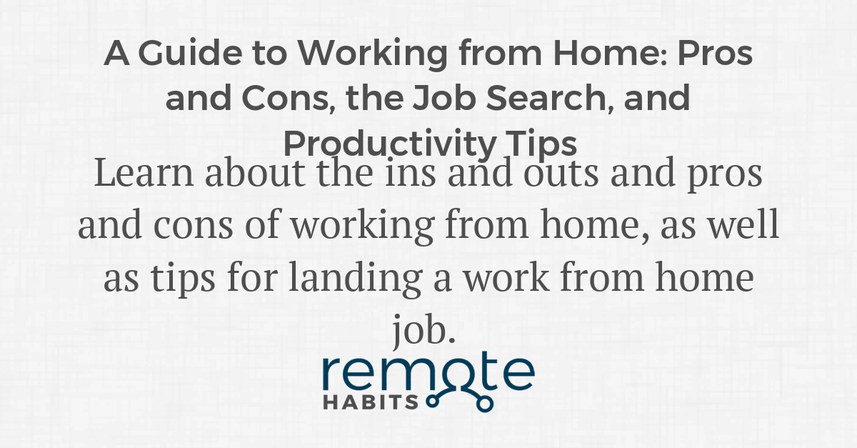 A Guide to Working from Home: Pros and Cons, the Job Search, and ...