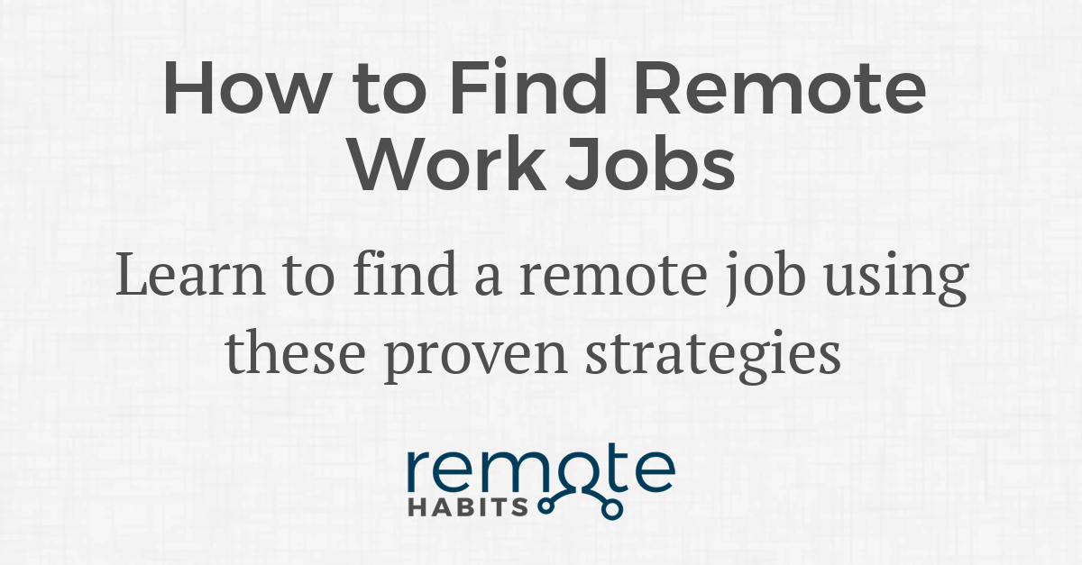 How to Find Remote Work Jobs — Remote Habits