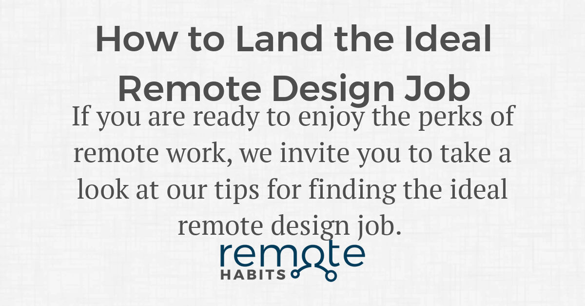 How to Land the Ideal Remote Design Job — Remote Habits