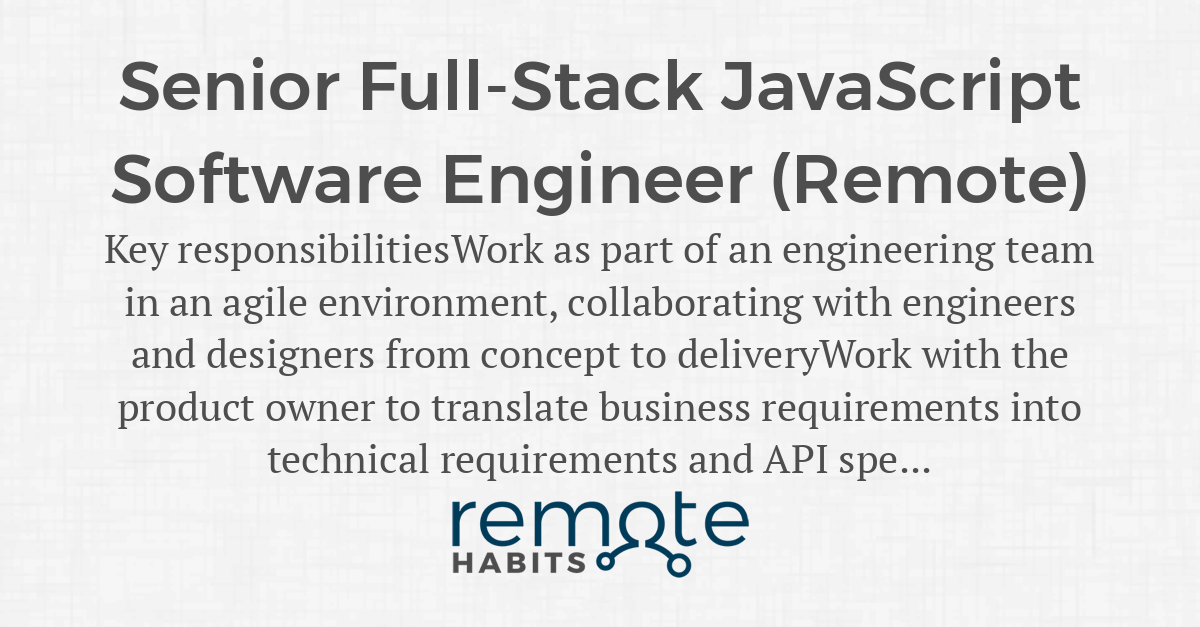 Senior Full Stack Javascript Software Engineer Remote — Remote Habits 