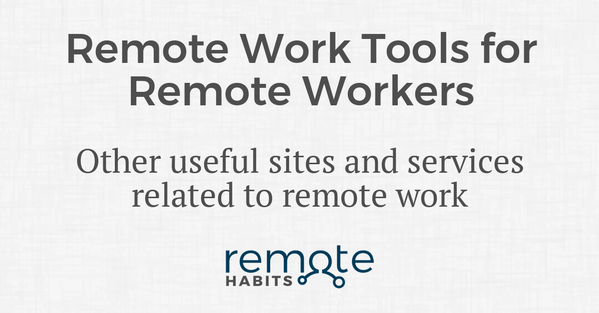 Remote Work Tools for Remote Workers — Remote Habits