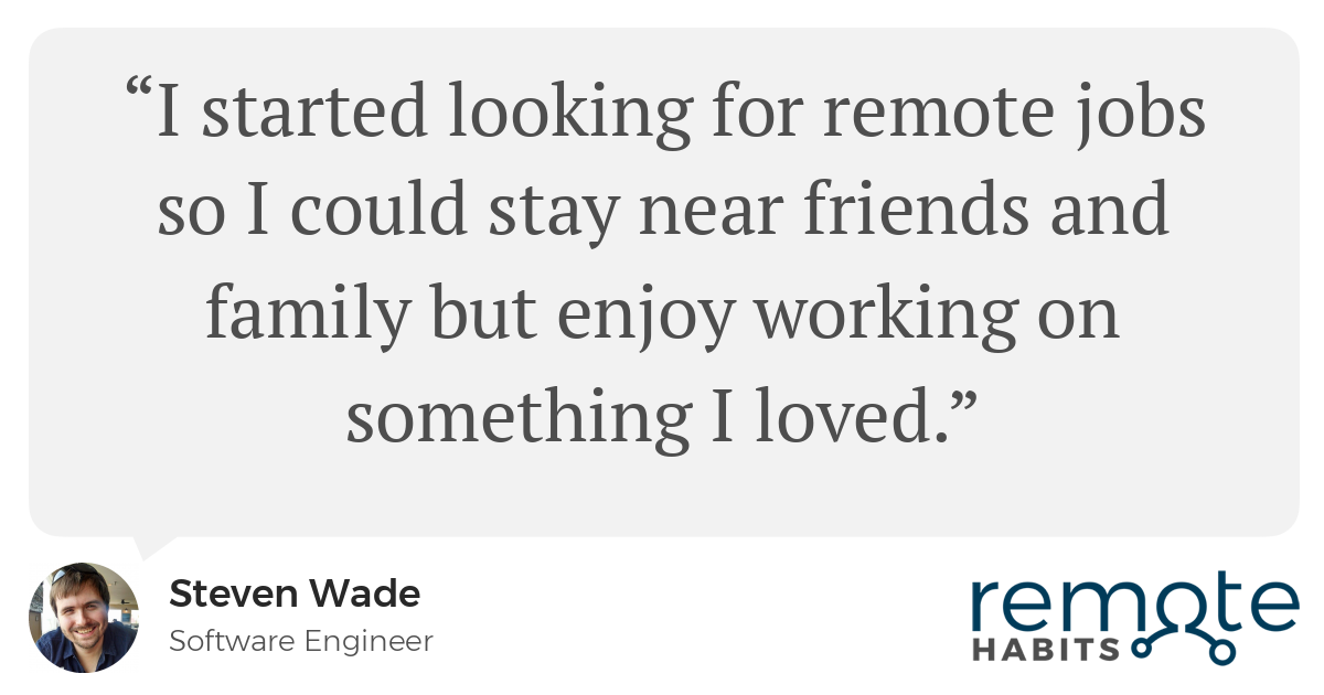 Interview with Steven Wade, a software engineer working on a remote ...